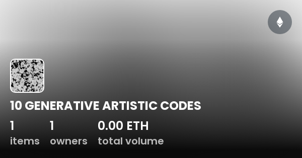 10 GENERATIVE ARTISTIC CODES - Collection | OpenSea 10 GENERATIVE ARTISTIC CODES - Collection | OpenSea
