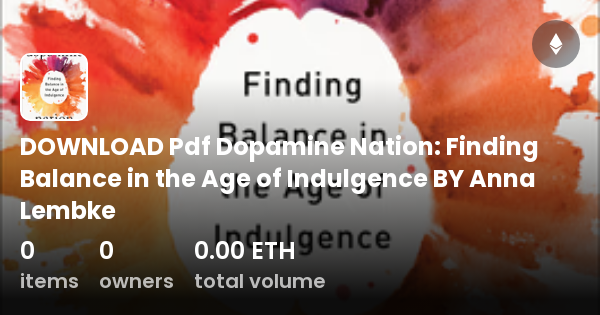 DOWNLOAD Pdf Dopamine Nation: Finding Balance in the Age of Indulgence ... DOWNLOAD Pdf Dopamine Nation: Finding Balance in the Age of Indulgence ...