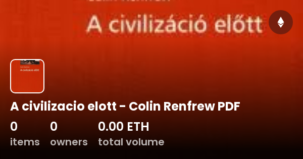 A civilizacio elott - Colin Renfrew PDF - Collection | OpenSea A civilizacio elott - Colin Renfrew PDF - Collection | OpenSea