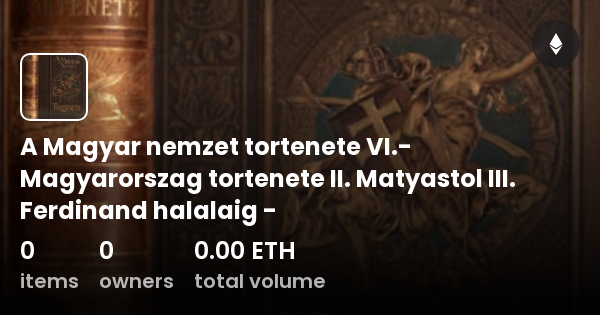 A Magyar nemzet tortenete VI.- Magyarorszag tortenete II. Matyastol III ... A Magyar nemzet tortenete VI.- Magyarorszag tortenete II. Matyastol III ...