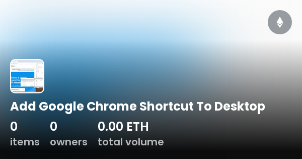 Add Google Chrome Shortcut To Desktop - Collection | OpenSea Add Google Chrome Shortcut To Desktop - Collection | OpenSea