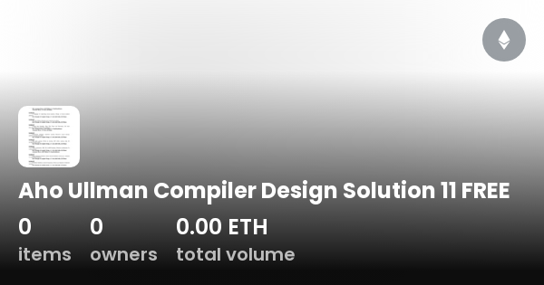 Aho Ullman Compiler Design Solution 11 FREE - Collection | OpenSea Aho Ullman Compiler Design Solution 11 FREE - Collection | OpenSea
