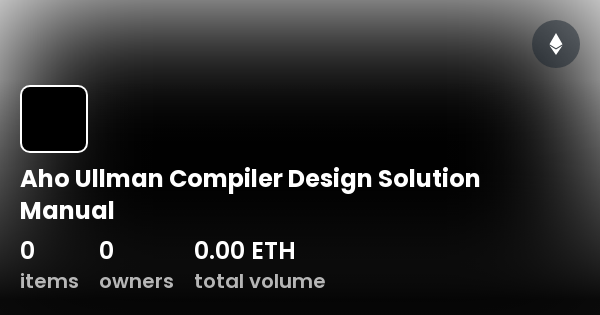 Aho Ullman Compiler Design Solution Manual - Collection | OpenSea Aho Ullman Compiler Design Solution Manual - Collection | OpenSea