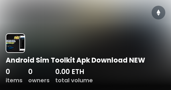 Android Sim Toolkit Apk Download NEW - Collection | OpenSea Android Sim Toolkit Apk Download NEW - Collection | OpenSea