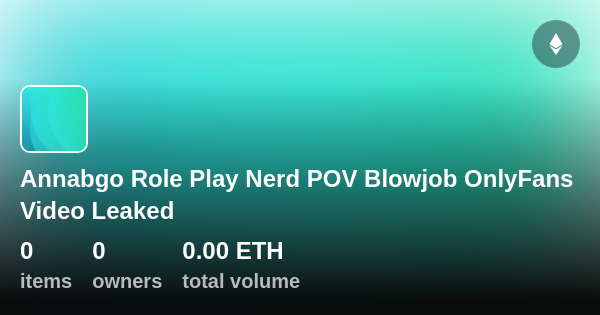 Annabgo Role Play Nerd Pov Blowjob Onlyfans Video Leaked Collection Opensea