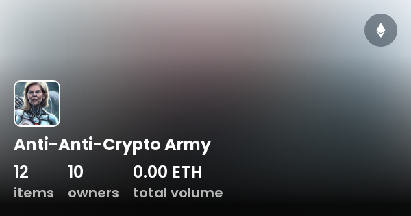 Anti-Anti-Crypto Army - Collection | OpenSea Anti-Anti-Crypto Army - Collection | OpenSea