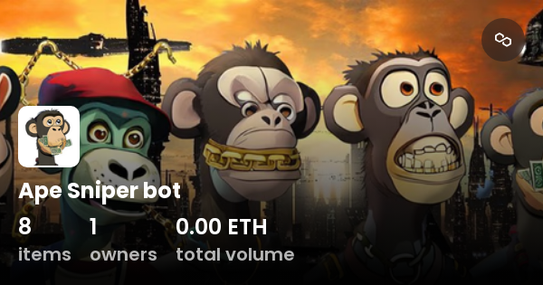Ape Sniper bot - Collection | OpenSea Ape Sniper bot - Collection | OpenSea