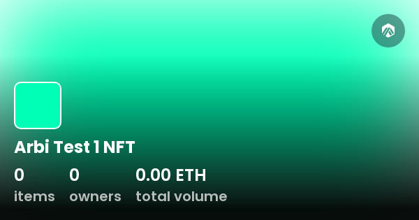 Arbi Test 1 NFT - Collection | OpenSea Arbi Test 1 NFT - Collection | OpenSea