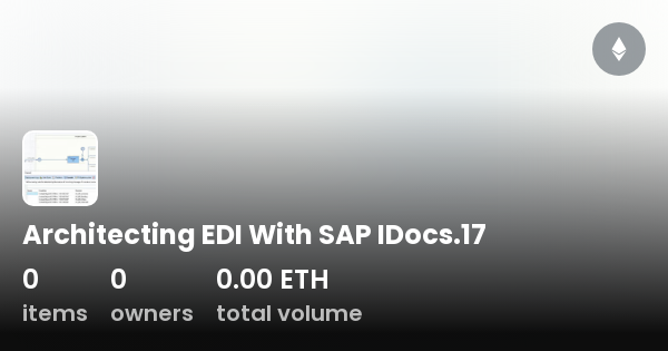 Architecting EDI With SAP IDocs.17 - Collection | OpenSea Architecting EDI With SAP IDocs.17 - Collection | OpenSea