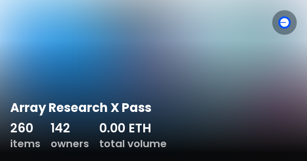 Array Research X Pass - Collection | OpenSea Array Research X Pass - Collection | OpenSea