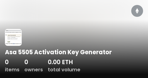 Asa 5505 Activation Key Generator - Collection | OpenSea Asa 5505 Activation Key Generator - Collection | OpenSea