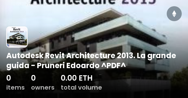 Autodesk Revit Architecture 2013. La grande guida - Pruneri Edoardo ... Autodesk Revit Architecture 2013. La grande guida - Pruneri Edoardo ...