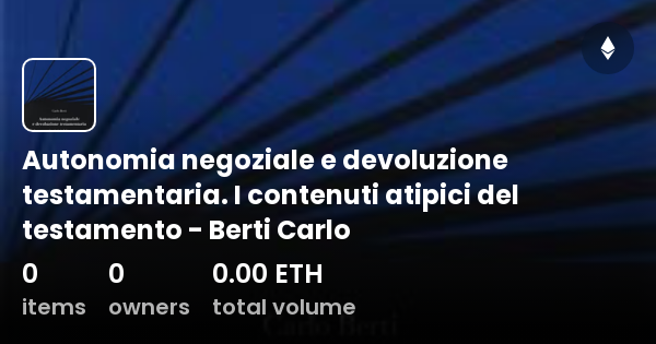 Autonomia negoziale e devoluzione testamentaria. I contenuti atipici ... Autonomia negoziale e devoluzione testamentaria. I contenuti atipici ...