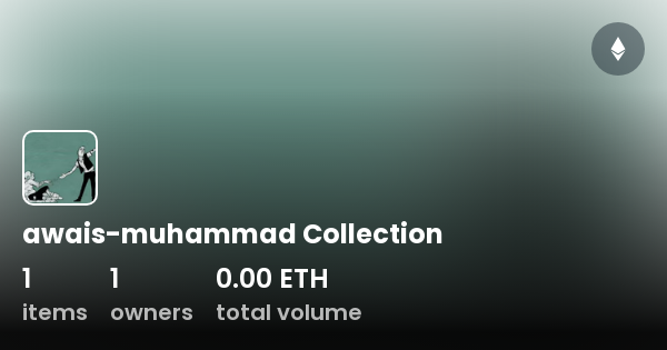 awais-muhammad Collection - Collection | OpenSea awais-muhammad Collection - Collection | OpenSea