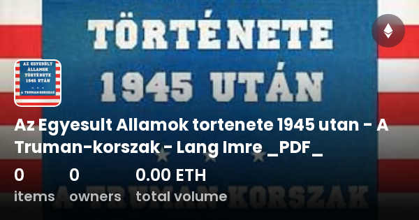 Az Egyesult Allamok tortenete 1945 utan - A Truman-korszak - Lang Imre ... Az Egyesult Allamok tortenete 1945 utan - A Truman-korszak - Lang Imre ...