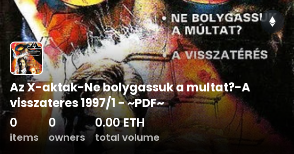 Az X-aktak-Ne bolygassuk a multat?-A visszateres 1997/1 - ~PDF ... Az X-aktak-Ne bolygassuk a multat?-A visszateres 1997/1 - ~PDF ...