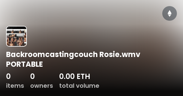 Backroomcastingcouch Rosie Wmv Portable Collection Opensea
