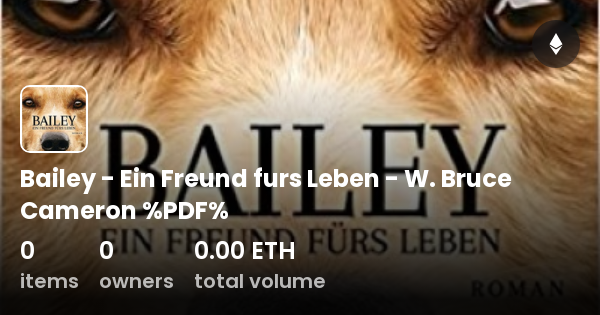 Bailey - Ein Freund furs Leben - W. Bruce Cameron %PDF% - Collection ... Bailey - Ein Freund furs Leben - W. Bruce Cameron %PDF% - Collection ...