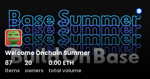 Welcome Onchain Summer - Collection | OpenSea Welcome Onchain Summer - Collection | OpenSea