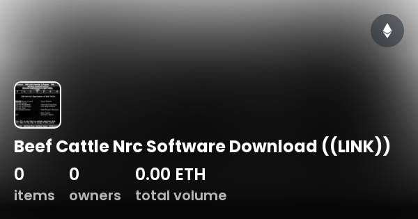 Beef Cattle Nrc Software Download ((LINK)) - Collection | OpenSea Beef Cattle Nrc Software Download ((LINK)) - Collection | OpenSea