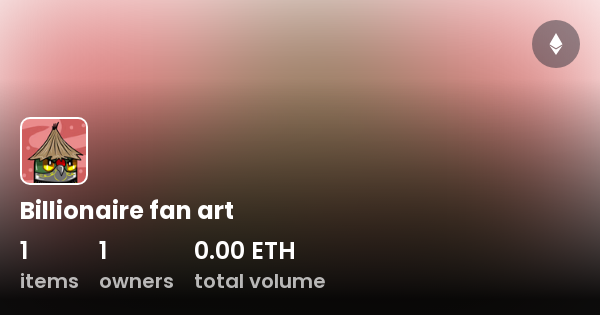Billionaire Fan Art Collection Opensea