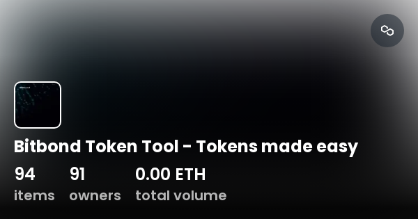 Bitbond Token Tool - Tokens made easy - Collection | OpenSea Bitbond Token Tool - Tokens made easy - Collection | OpenSea