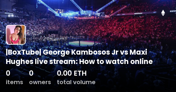 |BoxTube| George Kambosos Jr vs Maxi Hughes live stream: How to watch ... |BoxTube| George Kambosos Jr vs Maxi Hughes live stream: How to watch ...