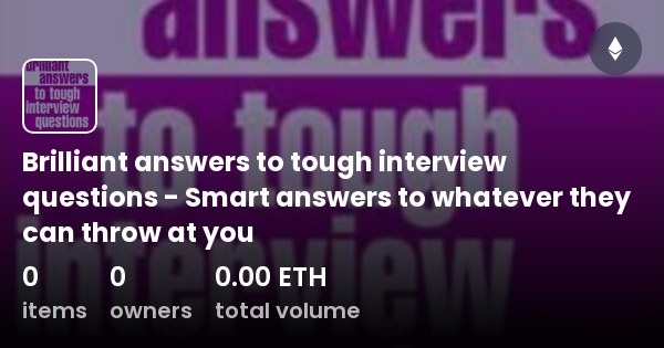 Brilliant answers to tough interview questions - Smart answers to ... Brilliant answers to tough interview questions - Smart answers to ...