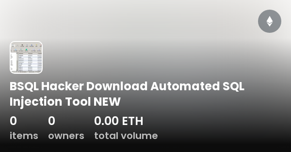Bsql Hacker Download Automated Sql Injection Tool New Collection Opensea