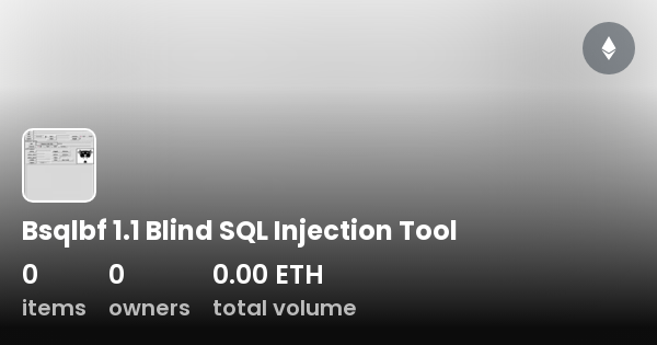 Bsqlbf 1.1 Blind SQL Injection Tool - Collection | OpenSea Bsqlbf 1.1 Blind SQL Injection Tool - Collection | OpenSea