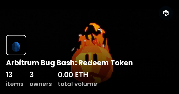 Arbitrum Bug Bash: Redeem Token - Collection | OpenSea Arbitrum Bug Bash: Redeem Token - Collection | OpenSea