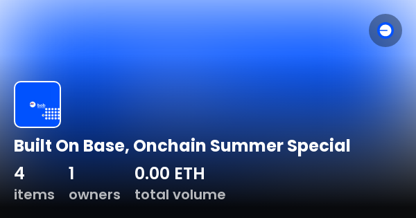 Built On Base, Onchain Summer Special - Collection | OpenSea Built On Base, Onchain Summer Special - Collection | OpenSea
