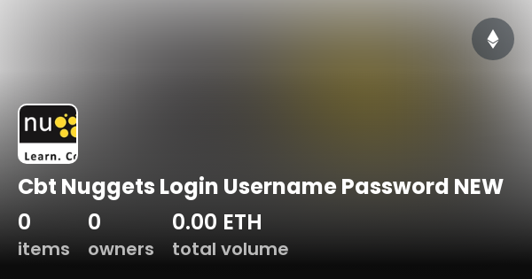 Cbt Nuggets Login Username Password NEW - Collection | OpenSea Cbt Nuggets Login Username Password NEW - Collection | OpenSea