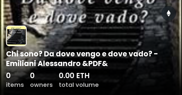 Chi sono? Da dove vengo e dove vado? - Emiliani Alessandro &PDF ... Chi sono? Da dove vengo e dove vado? - Emiliani Alessandro &PDF ...