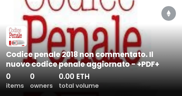 Codice penale 2018 non commentato. Il nuovo codice penale aggiornato ... Codice penale 2018 non commentato. Il nuovo codice penale aggiornato ...