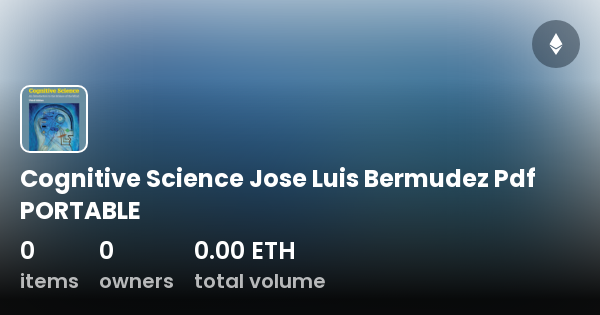 Cognitive Science Jose Luis Bermudez Pdf PORTABLE - Collection | OpenSea Cognitive Science Jose Luis Bermudez Pdf PORTABLE - Collection | OpenSea