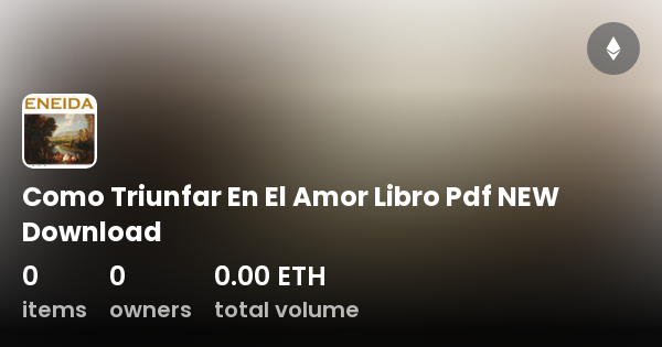 Como Triunfar En El Amor Libro Pdf NEW Download - Collection | OpenSea Como Triunfar En El Amor Libro Pdf NEW Download - Collection | OpenSea