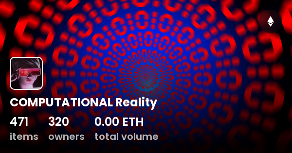 COMPUTATIONAL Reality - Collection | OpenSea COMPUTATIONAL Reality - Collection | OpenSea