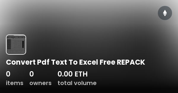 Convert Pdf Text To Excel Free REPACK - Collection | OpenSea Convert Pdf Text To Excel Free REPACK - Collection | OpenSea