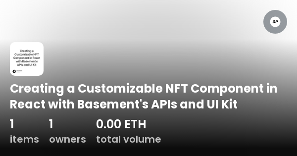 Creating A Customizable Nft Component In React With Basements Apis And Ui Kit Collection