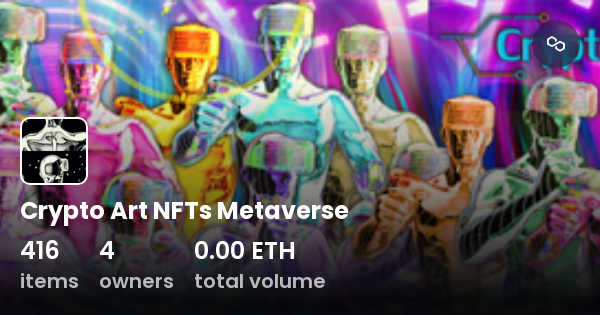 Crypto Art NFTs Metaverse - Collection | OpenSea Crypto Art NFTs Metaverse - Collection | OpenSea