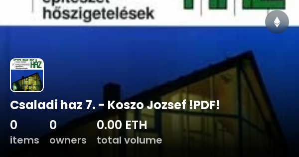 Csaladi haz 7. - Koszo Jozsef !PDF! - Collection | OpenSea Csaladi haz 7. - Koszo Jozsef !PDF! - Collection | OpenSea