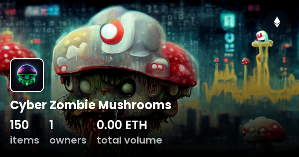 Cyber Zombie Mushrooms Collection Opensea