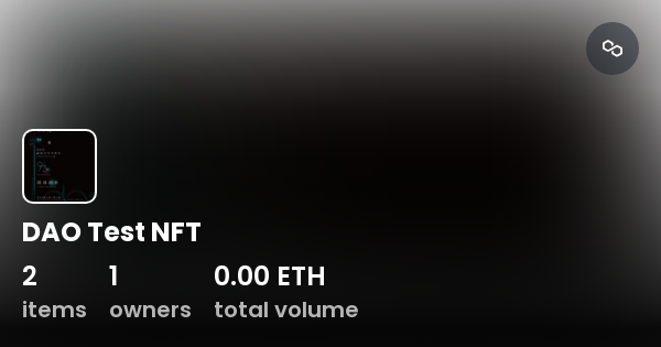 DAO Test NFT - Collection | OpenSea DAO Test NFT - Collection | OpenSea