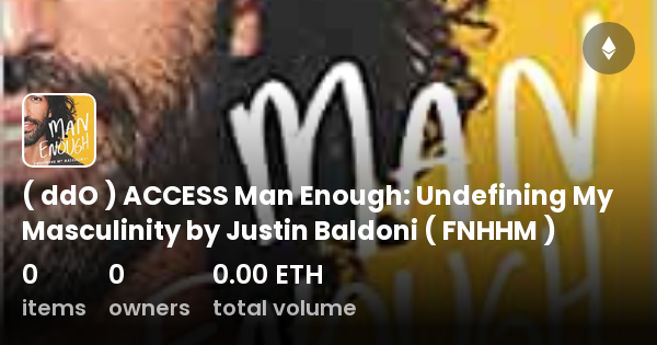 Ddo Access Man Enough Undefining My Masculinity By Justin Baldoni