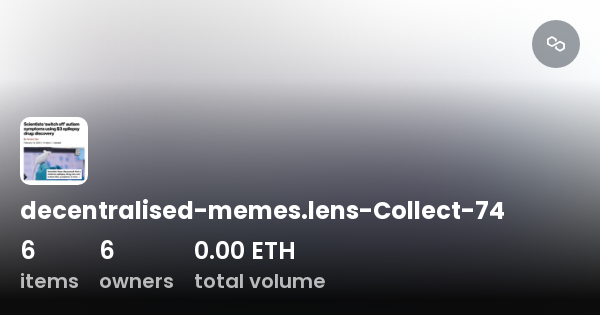decentralised-memes.lens-Collect-74 - Collection | OpenSea decentralised-memes.lens-Collect-74 - Collection | OpenSea