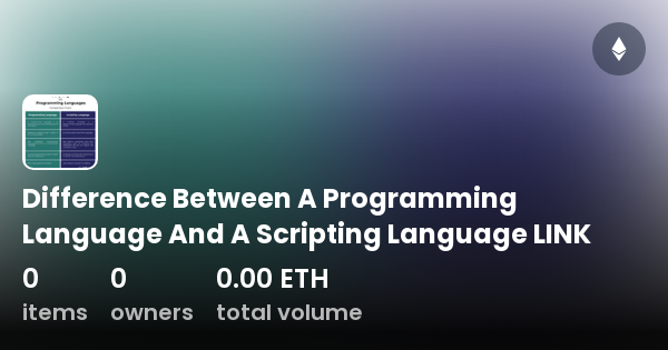 Difference Between A Programming Language And A Scripting Language Link Collection Opensea