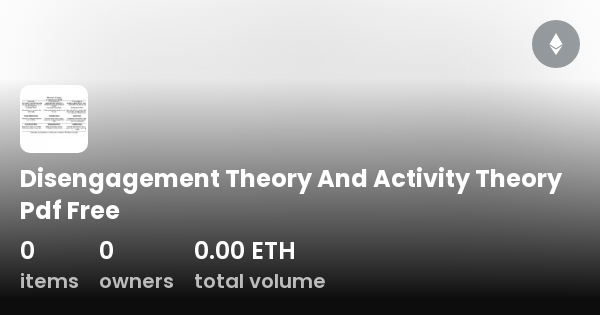 Disengagement Theory And Activity Theory Pdf Free - Collection | OpenSea Disengagement Theory And Activity Theory Pdf Free - Collection | OpenSea