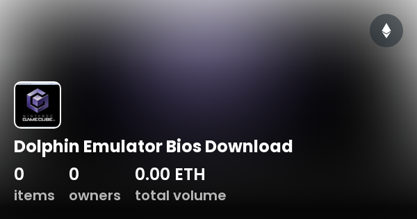Dolphin Emulator Bios Download - Collection | OpenSea Dolphin Emulator Bios Download - Collection | OpenSea
