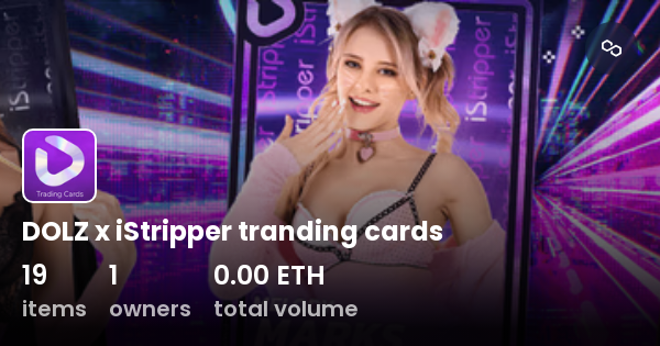 Dolz X Istripper Tranding Cards Collection Opensea
